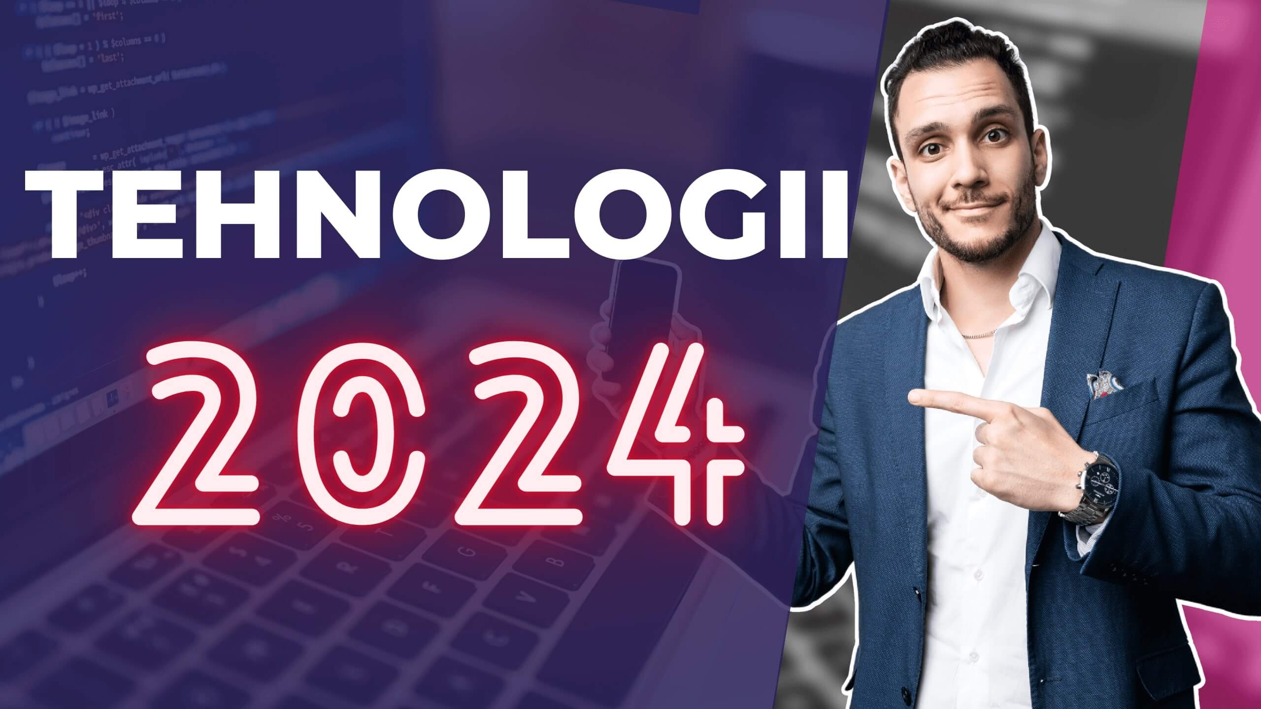 10 Tehnologii Pe Care Trebuie Sa Le Stii In 2024 - RamonNastase.ro