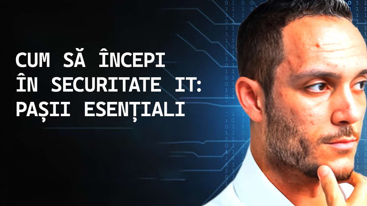 Securitate IT: Pașii Esențiali pentru Succesul Tău în Cyber Security ...